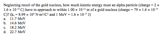 Solved Neglecting recoil of the gold nucleus, how much | Chegg.com