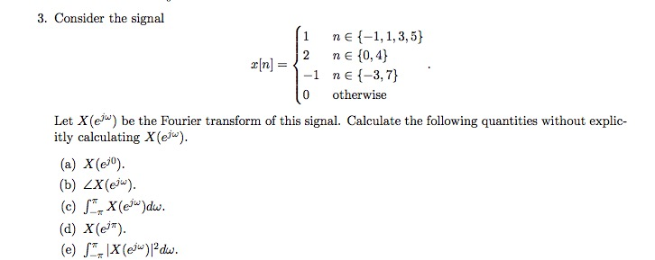 Solved Consider the signal let X(e^jw) be the Fourier | Chegg.com