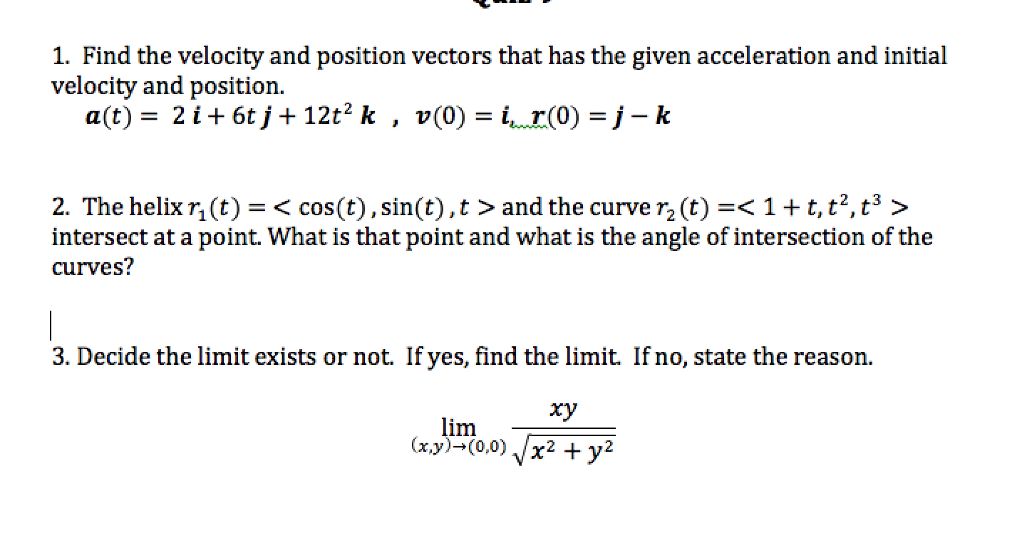 Solved 1. Find the velocity and position vectors that has | Chegg.com