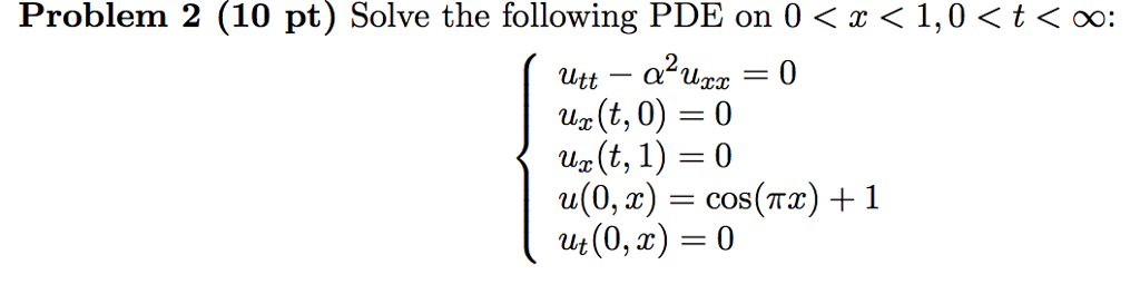 Solved Problem 2 (10 pt) Solve the following PDE on 0 〈 x 〈 | Chegg.com
