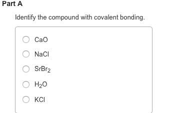 Solved Identify the compound with covalent bonding. CaO NaCl | Chegg.com