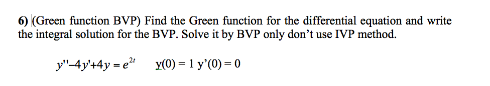 Solved 6) KGreen function BVP) Find the Green function for | Chegg.com