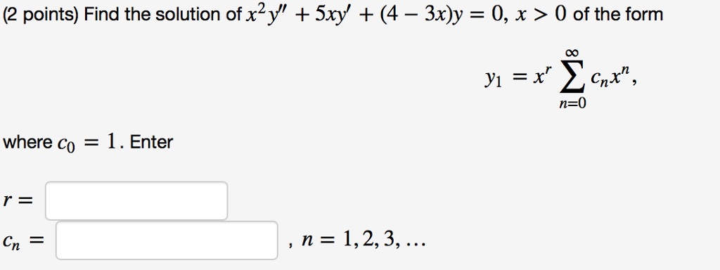 Solved (2 points) Find the solution of x2y" + 5xy, + (4-3x), | Chegg.com