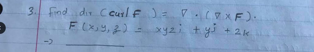 Solved Find div (curl F) = nabla middot (nabla times F) | Chegg.com