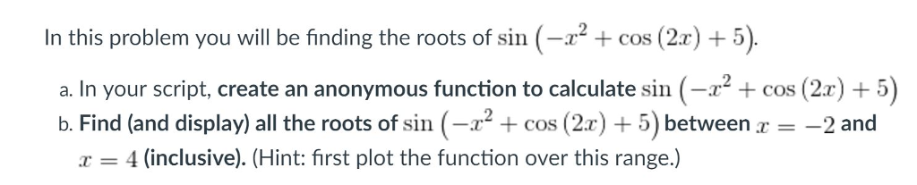 Solved In this problem you will be finding the roots of sin | Chegg.com