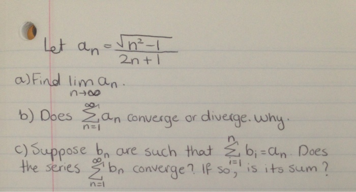 Solved Let an sqrt n^2 -1 / 2n + 1 a) Find lim an. n tends | Chegg.com