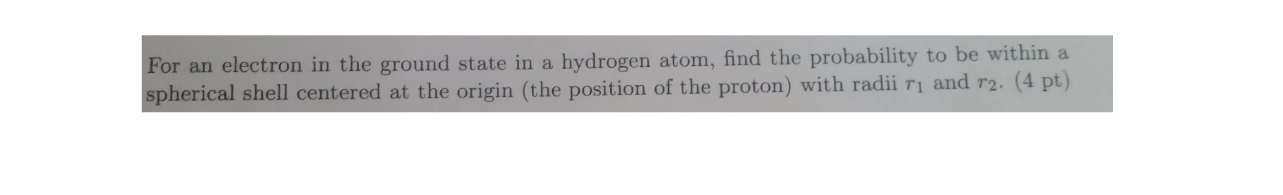 Solved For An Electron In The Ground State In A Hydrogen
