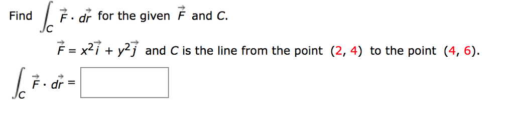 Solved Find L F. dr for the given F and C. F = x2 i + yj and | Chegg.com