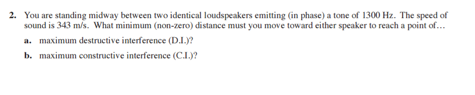 Solved You are standing midway between two identical | Chegg.com