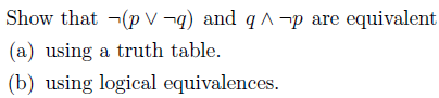 Solved Show that (p V q) and q A p are equivalent. (a) | Chegg.com