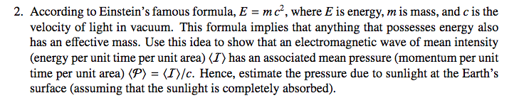 Solved 2. According to Einstein's famous formula, E = mc2, | Chegg.com