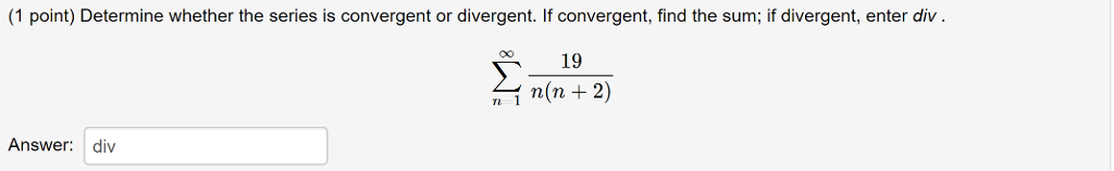 Solved (1 point) Determine whether the series is convergent | Chegg.com