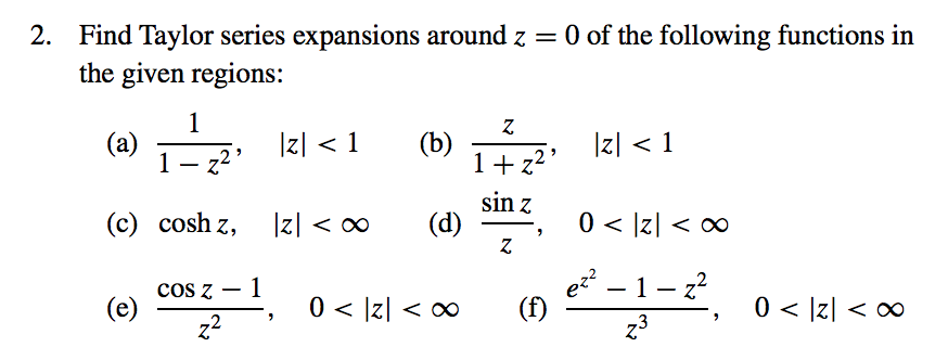 Solved 2. Find Taylor series expansions around z -0 of the | Chegg.com