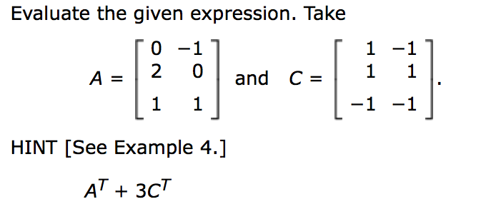 Solved Evaluate the given expression. Take 1-1 1 01 and C= | Chegg.com