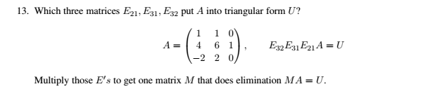 Solved Which three matrices E_21, E_31, E_32 put A into | Chegg.com