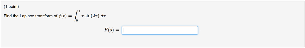 Solved 1 point) Find the Laplace transform of f(t) ? sin(2t) | Chegg.com