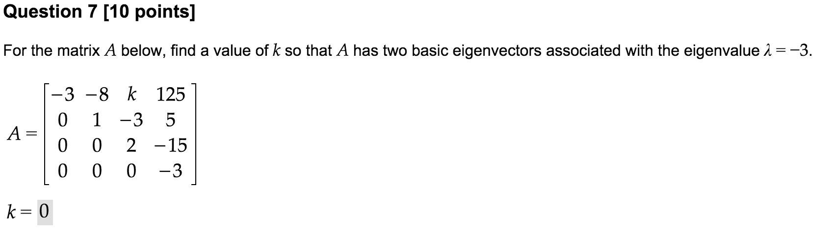 Solved For the matrix A below, find a value of k so that A | Chegg.com