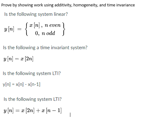 Solved Prove by showing work using additivity, homogeneity, | Chegg.com