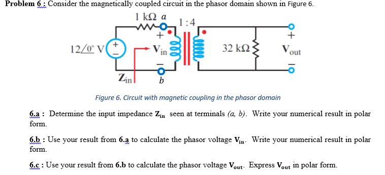 Solved Problem 6; Consider the magnetically coupled circuit | Chegg.com