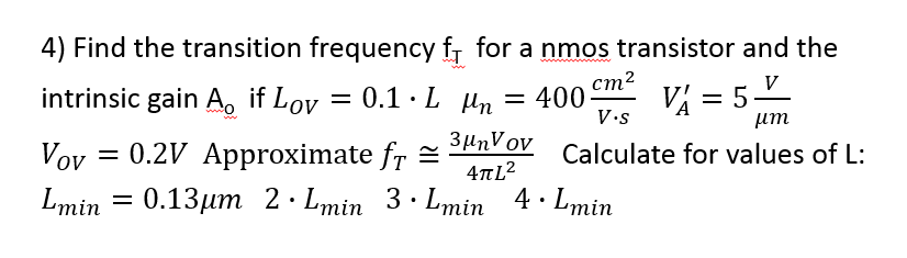 Solved 4) Find the transition frequency fr for a nmos | Chegg.com