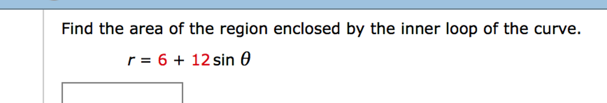 Solved Find the area of the region enclosed by the inner | Chegg.com