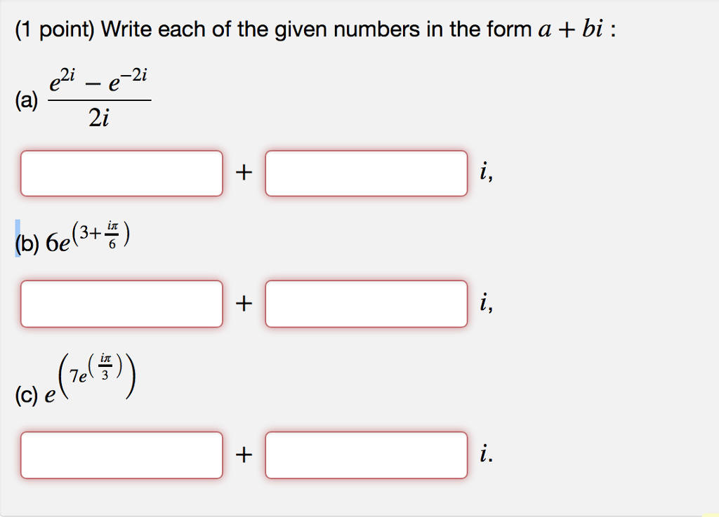 Solved (1 point) Write each of the given numbers in the form | Chegg.com Solved (1 point) Write each of the given numbers in the form | Chegg.com