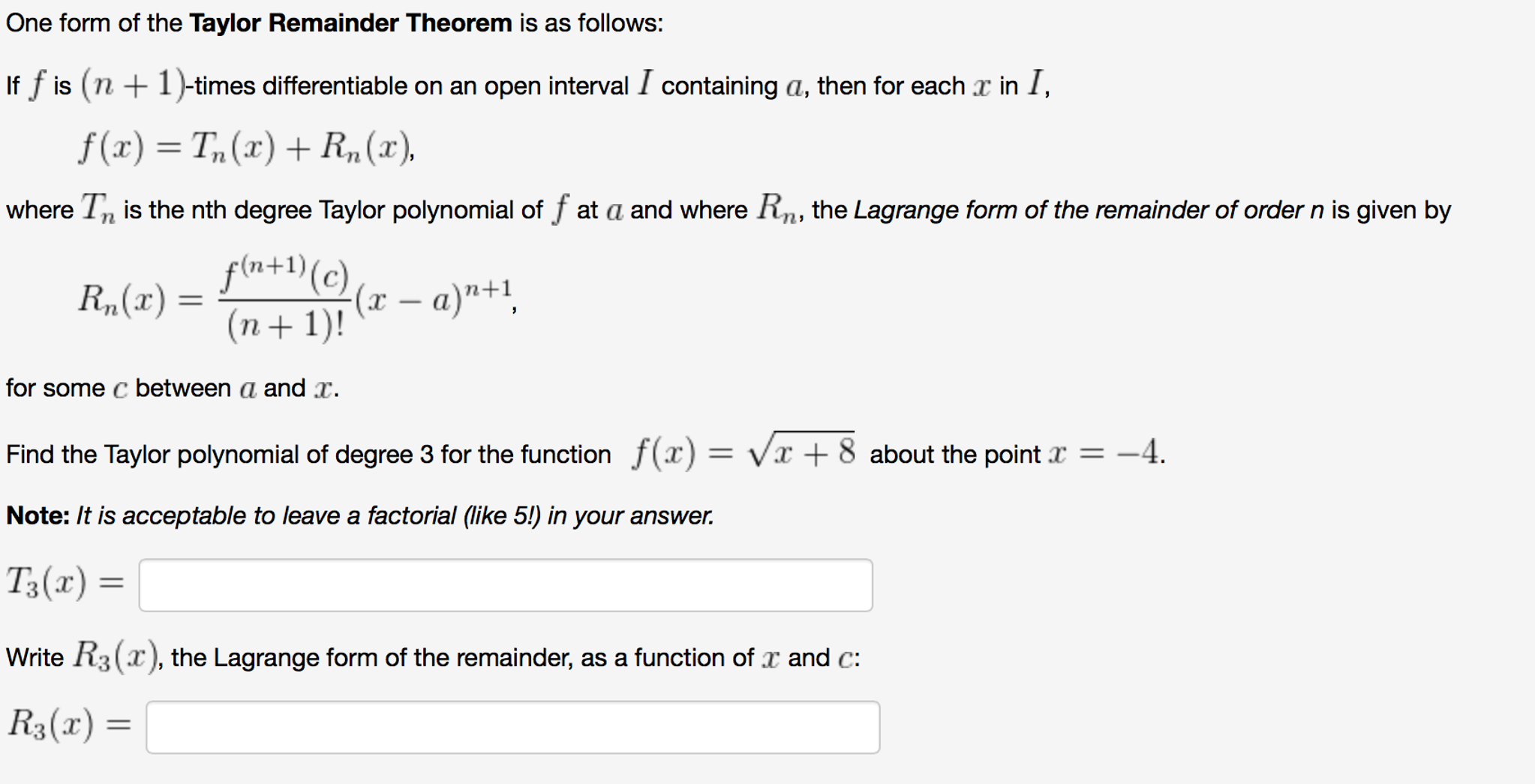 Solved One form of the Taylor Remainder Theorem is as | Chegg.com