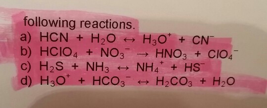 Solved following reactions. HCN + H2O doubleheadarrow H3O+ | Chegg.com