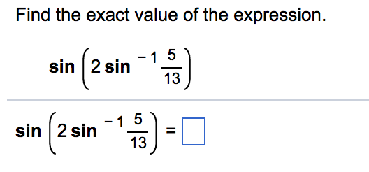 Solved Find the exact value of the expression. sin25) | Chegg.com