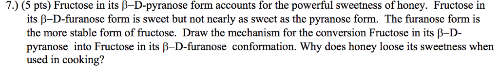 Solved 7.) (5 pts) Fructose in its β-D-pyranose form | Chegg.com