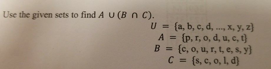 Solved Use the given sets to find A U (B n C). U a, b, c, | Chegg.com