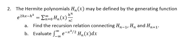 Solved The Hermite polynomials H_n(x) may be defined by the | Chegg.com