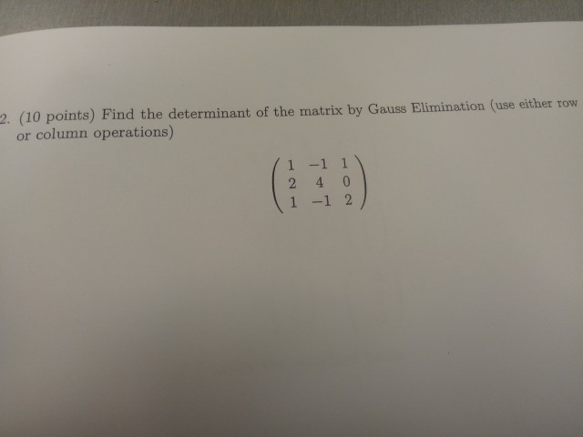 Solved 2. (10 points) Find the determinant of the matrix by | Chegg.com