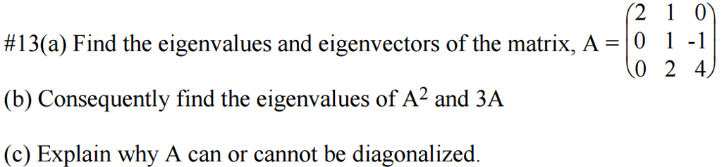 Solved Find the eigenvalues and eigenvectors of the matrix, | Chegg.com