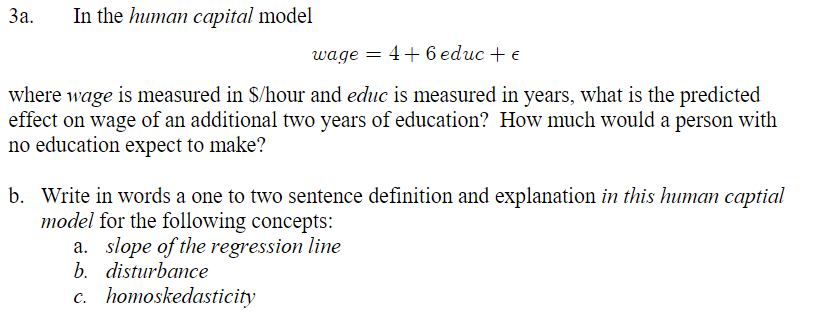 Solved 3a. In the human cavital model wage = 4 + 6 educ + e | Chegg.com