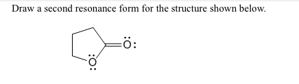 Solved Draw a second resonance form for the structure shown | Chegg.com