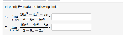 Solved (1 point) Evaluate the following limits 1. lim | Chegg.com