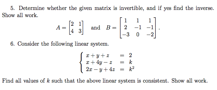 Solved 5. Determine whether the given matrix is invertible, | Chegg.com