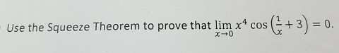 Solved Use the Squeeze Theorem to prove that lim_x | Chegg.com