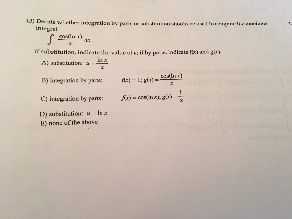 Solved 13) Decide whether integration by parts or | Chegg.com