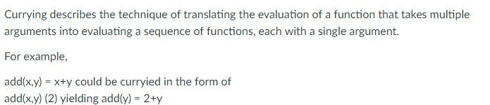 Solved Currying describes the technique of translating the | Chegg.com