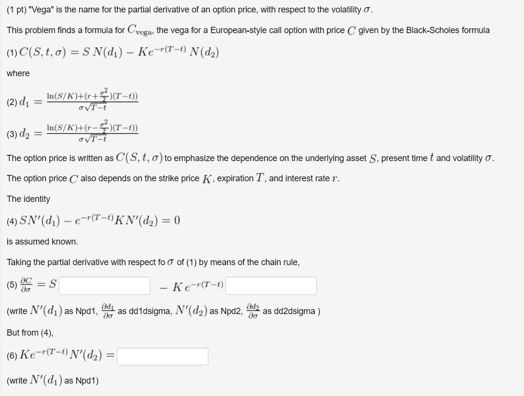 Solved (1 pt) "Vega" is the name for the partial derivative | Chegg.com