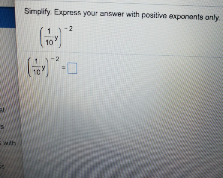 Solved Simplify. Express your answer with positive exponents | Chegg.com