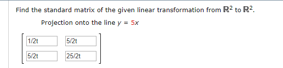 Solved Find the standard matrix of the given linear | Chegg.com