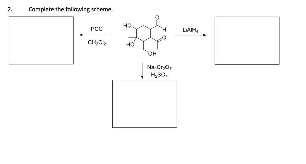 Solved 2. Complete the following scheme. LiAlH4 CH2Cl2 HO OH | Chegg.com