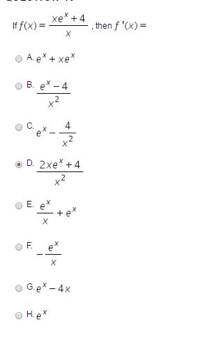 Solved If f(x) = xe^x + 4/x, then f'(x) = A. e^x + xe^x B. | Chegg.com