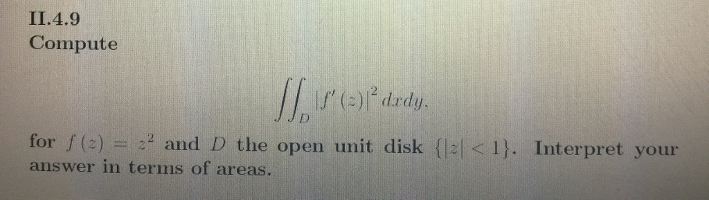 Solved II.4.9 Compute for f (2) = 2 and D the open unit disk | Chegg.com