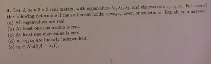 Solved Let A be a 3 times 3 real matrix, with eigenvalues | Chegg.com
