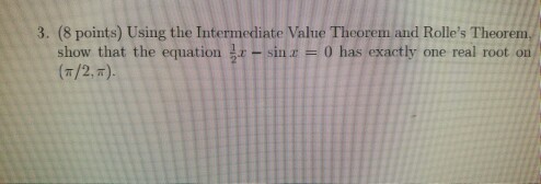 Solved Using the Intermediate Value Theorem and Rolle's | Chegg.com
