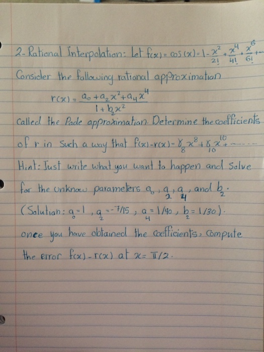 Solved Rational Interpolation: Let f(x) = cos (x) = 1 - | Chegg.com Solved Rational Interpolation: Let f(x) = cos (x) = 1 - | Chegg.com
